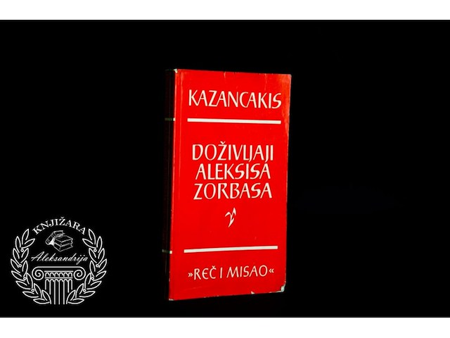 DOŽIVLJAJI ALEKSISA ZORBASA NIKOS KAZANCAKIS
