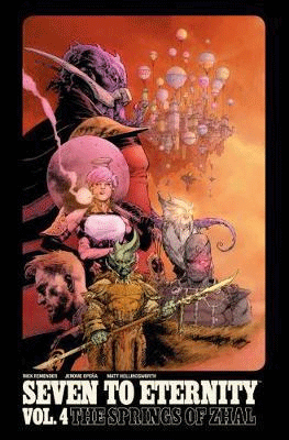 Seven to Eternity: The Springs of Zhal, Vol. 4