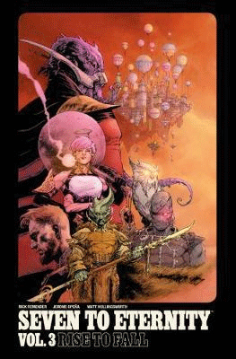 Seven to Eternity: Rise to Fall, Vol. 3