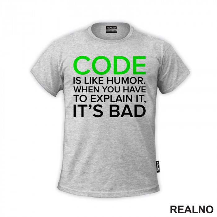 CODE IS LIKE HUMOR - GEEK - MAJICA