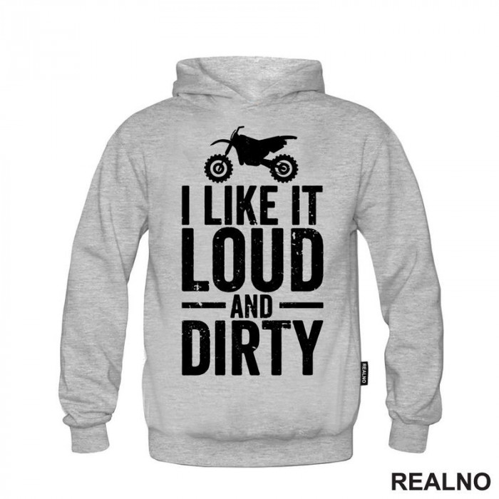 I LIKE IT LOUD AND DIRTY - BIKE - MOTORI - DUKS