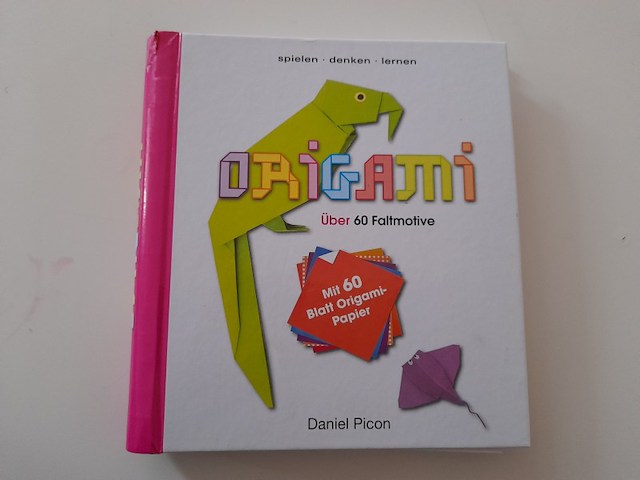 Origami - mit 60 Blatt Origamipapier, Daniel Picon