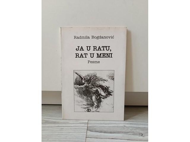 Ja u ratu, rat u meni - Radmila Bogdanović