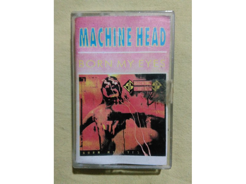 Machine Head, Born my eyes