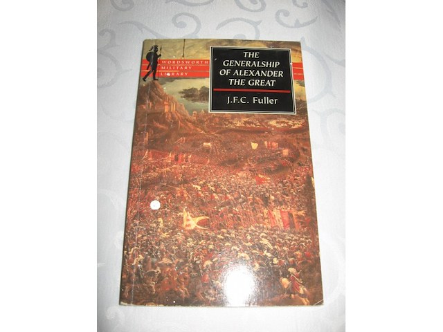 The generalship of Alexander the Great - Fuller