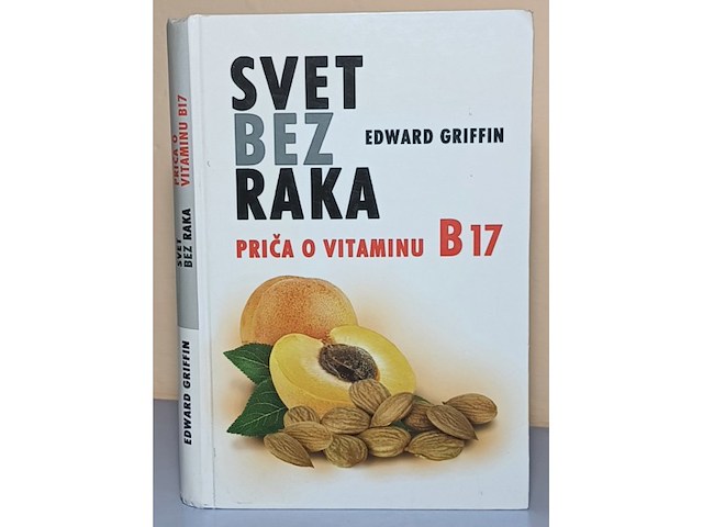 SVET BEZ RAKA priča o vitaminu B17