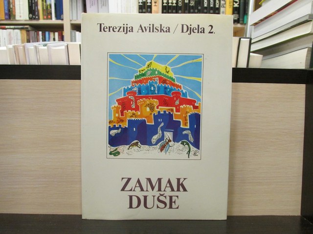 ZAMAK DUŠE - Terezija Avilska, djela 2