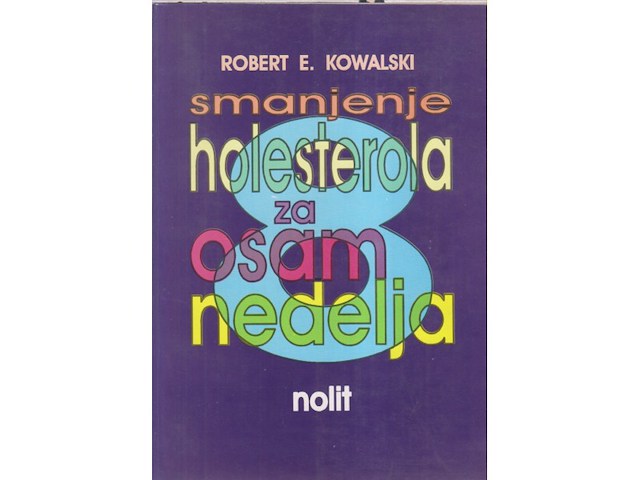 SMANJENJE HOLESTEROLA ZA OSAM NEDELJA / ROBERT KOWALSKI