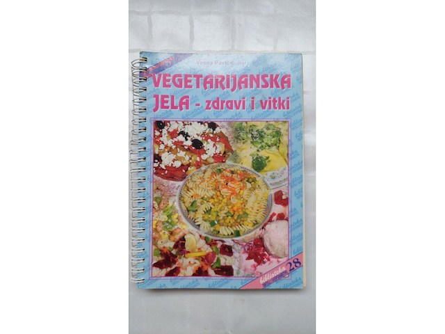 Vegetarijanska jela zdravi i vitki - Vesna Pavičić