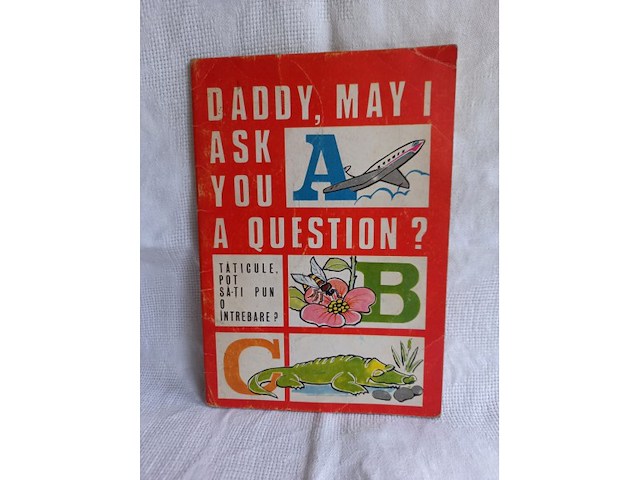 Daddy,may i ask you a question?,Al.Bercaru