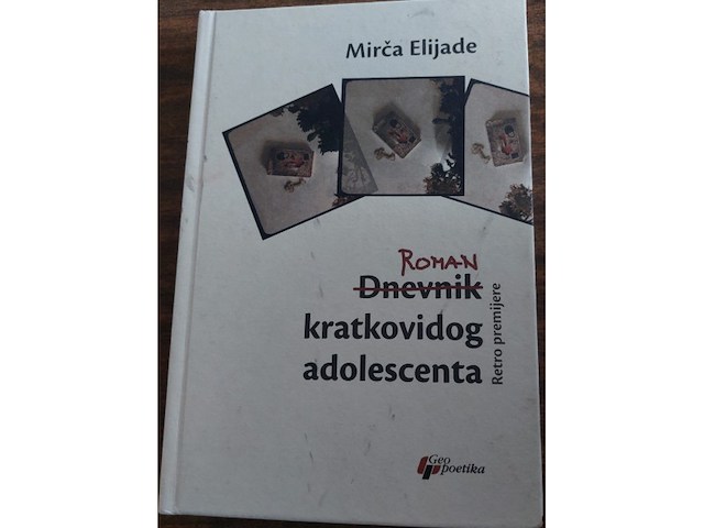 Dnevnik kratkovidog adolescenta Mirce Elijade