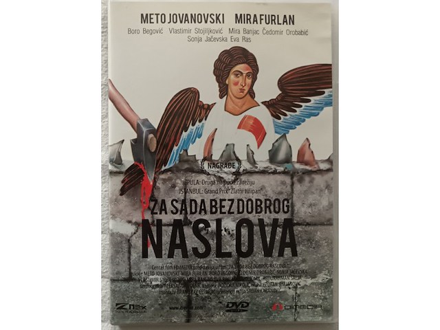 ZA SADA BEZ DOBROG NASLOVA ( Rez:Srdjan Karanovic)