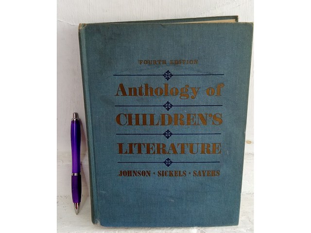 ANTHOLOGY  OF CHILDRENS LITERATURE-JOHNSON,SICKELS,SAYE