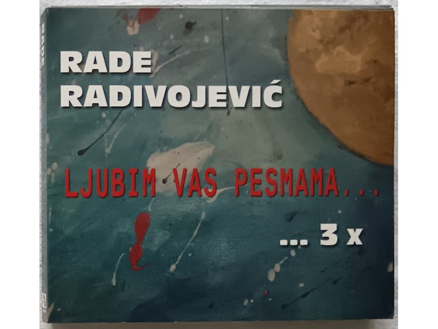 RADE RADIVOJEVIC - 3CD LJUBIM VAS PESMAMA