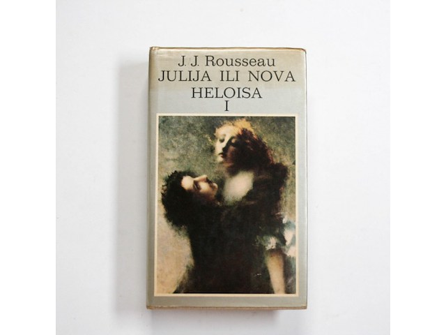 Julija ili nova Heloisa I, J. J. Rousseau