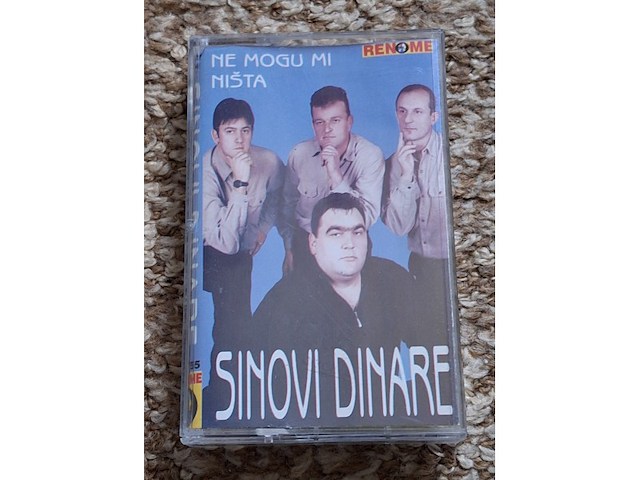 KASETA-SINOVI DINARE-NE MOGU MI NIŠTA-ORIGINAL-NOVO