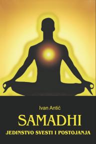 Samadhi: Jedinstvo svesti i postojanja