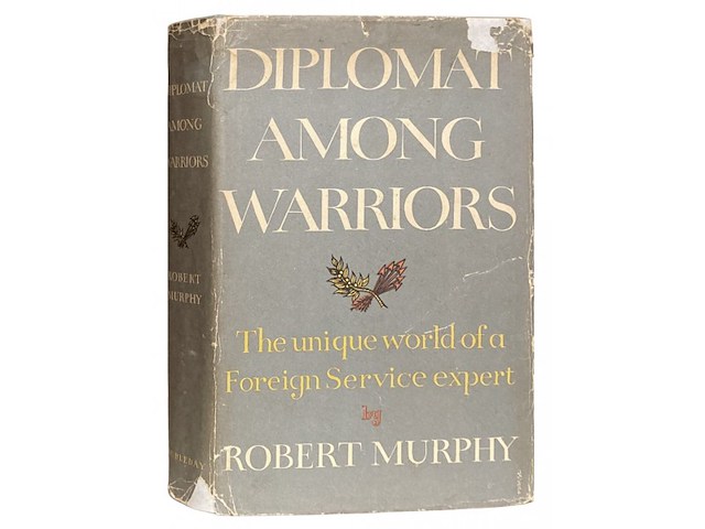 Diplomat Among Warriors - Robert Murphy