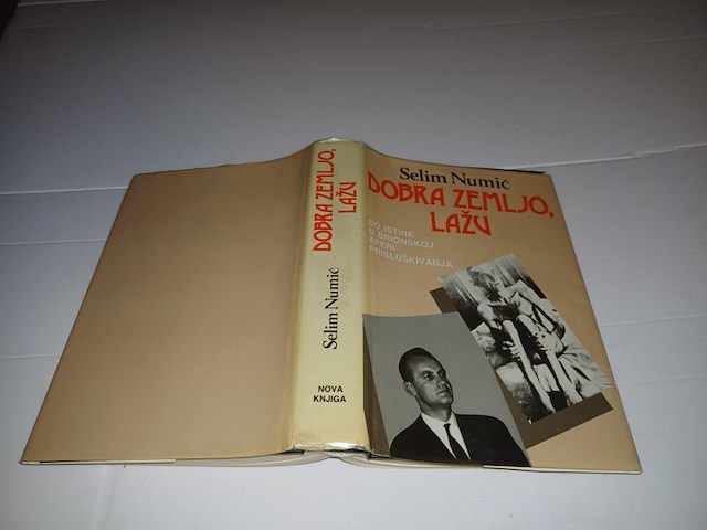 DOBRA ZEMLJO LAŽU , Selim Numić
