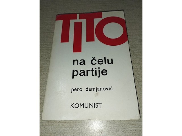 Tito na celu partije-Pero Damjanovic