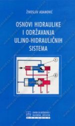 Osnovi Hidraulike I Održavanje Uljno-Hidrauličnih Sistema Od Živoslav Adamović