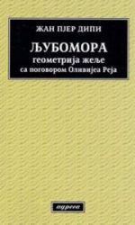 Ljubomora: Geometrija Želje Od Žan Pjer Dipi