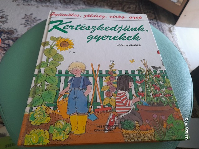 Ursula Krüger Kertészkedjünk gyerekek