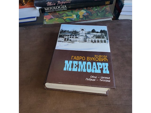 Vojvoda Gavro Vukovic - Memoari 3