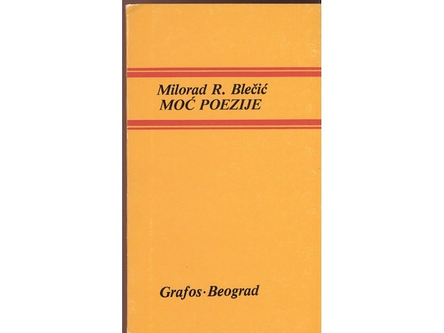 MILORAD R BLEČIĆ - Moć Poezije