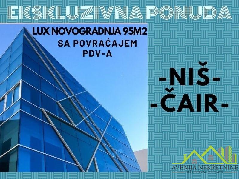 - JEDINSTVENA PONUDA -LUX NOVOGRADNJA SA POVRAĆAJEM PDV-a 95m2 - ČAIR