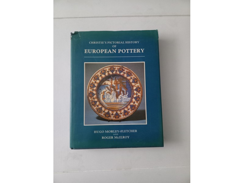 CHRISTIE'S PICTORIAL HISTORY OF EUROPEAN POTTERY