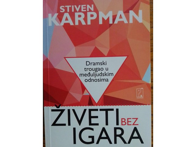 Stiven Karpman - Živeti bez igara