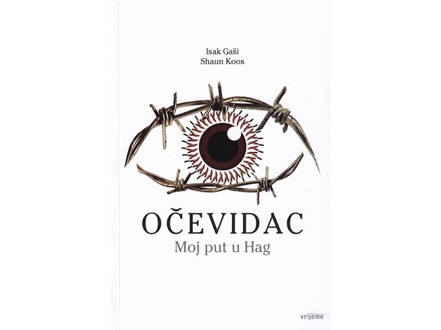 Očevidac – moj put u Hag - Isak Gaši, S. Koos