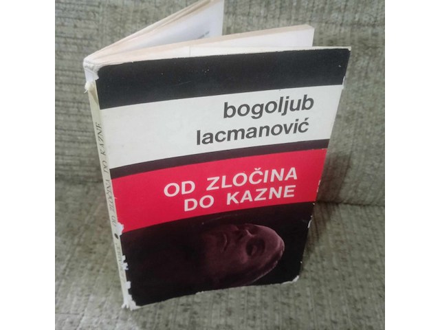 Od zločina do kazne - Bogoljub Lacmanović