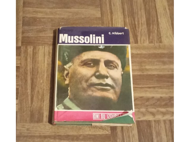 Mussolini- Christopher Hibbert