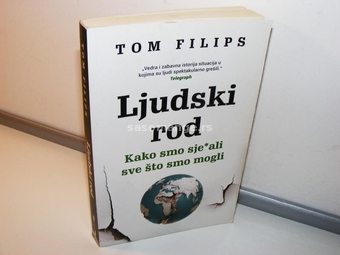 LJUDSKI ROD Kako smo sje*ali sve što smo mogli Tom Filips