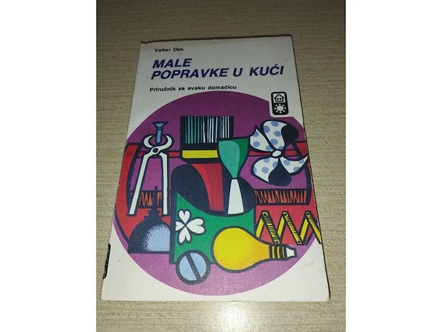 Male popravke u kuci-Valter Dim