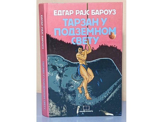 TARZAN U PODZEMNOM SVETU Edgar Rajs Barouz