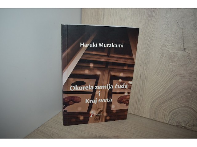 ✦ Okorela zemlja čuda i Kraj sveta - Haruki Murakami ✦