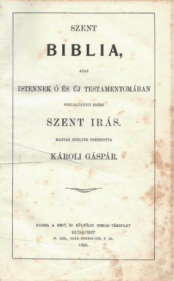 Szent Biblia azaz Istennek ó és új testamentomában foglaltatott egész Szent Írás