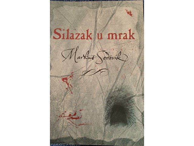 Silazak u mrak * Markus Sedžvik