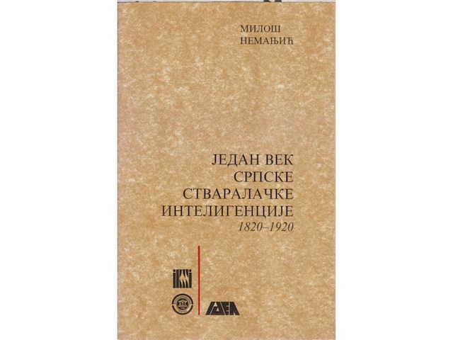 JEDAN VEK SRPSKE STVARALAŠKE INTELIGENCIJE 1820-1920