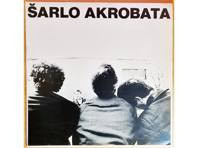 LP ŠARLO AKROBATA - Bistriji ili tuplji (1981) ODLIČNA