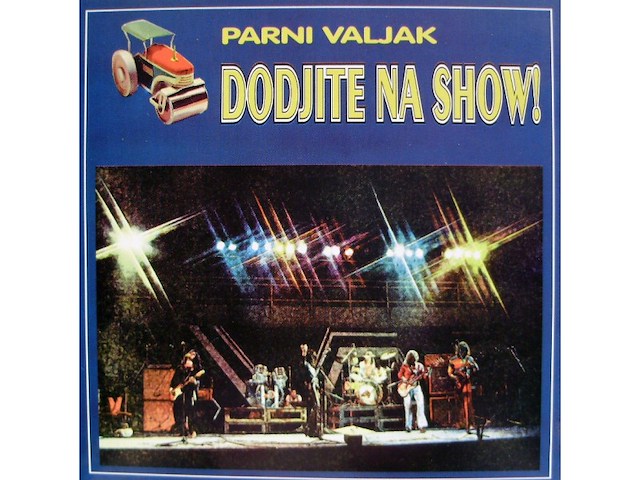 Parni Valjak - Dođite Na Show CD