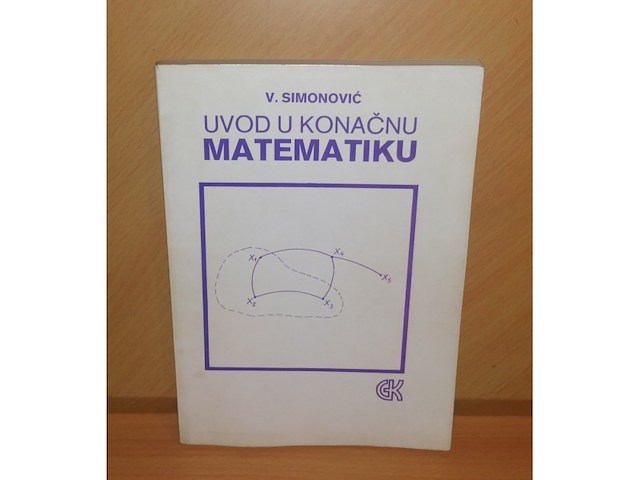 UVOD U KONAČNU MATEMATIKU - V. SIMONOVIĆ