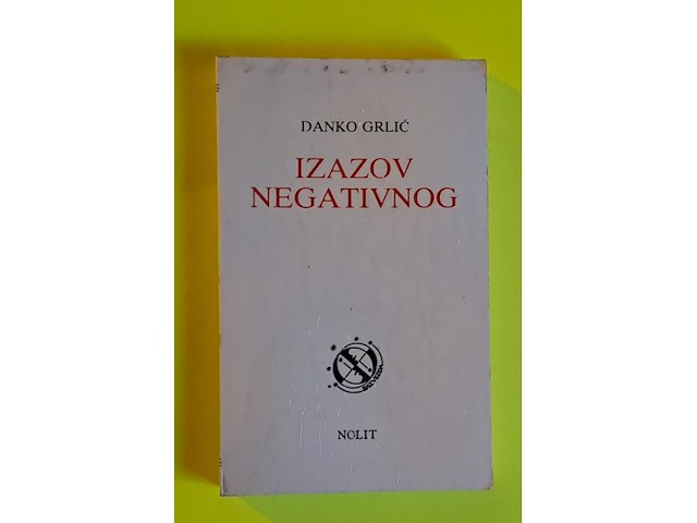 Izazov negativnog  Danko Grlić