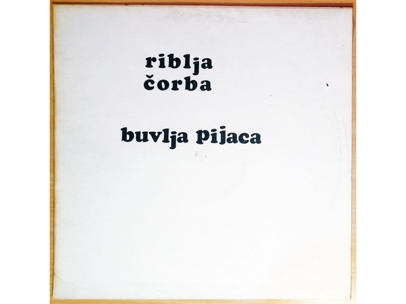 LP RIBLJA ČORBA - Buvlja pijaca (1982) TEST PRESSING
