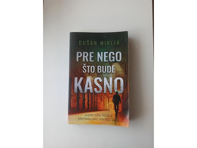 Dušan Miklja Pre nego što bude kasno