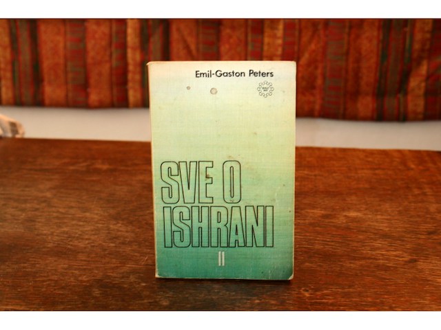 Emil Gaston Peters – Sve o ishrani 2