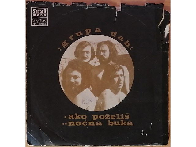 SP DAH - Ako poželiš / Noćna buka (1973) VG/G+